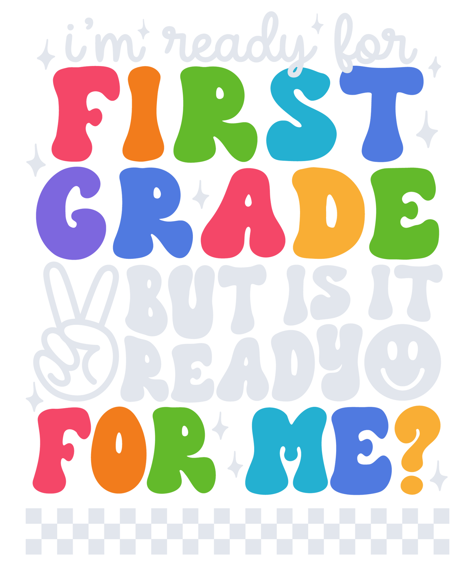 Ready For 1st Grade – ImpactCustom